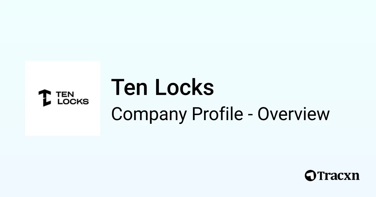 Ten Locks - 2025 Company Profile - Tracxn