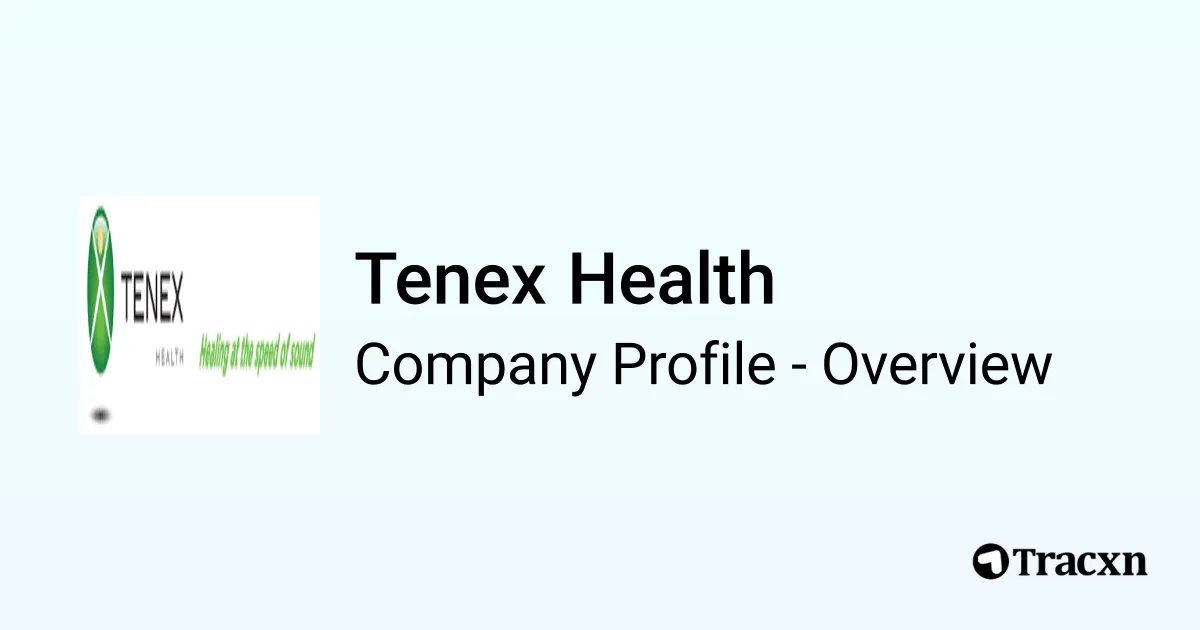 Tenex Health - 2026 Company Profile, Funding & Competitors - Tracxn