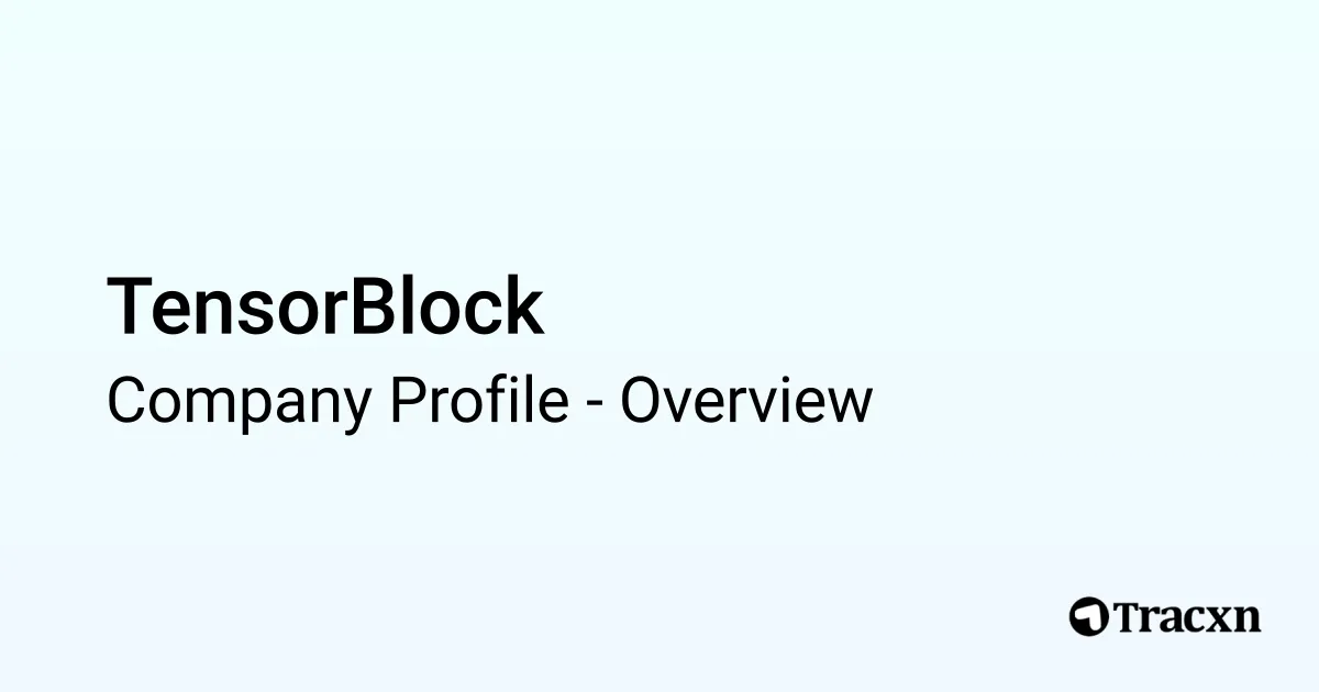 TensorBlock - 2026 Company Profile & Competitors - Tracxn