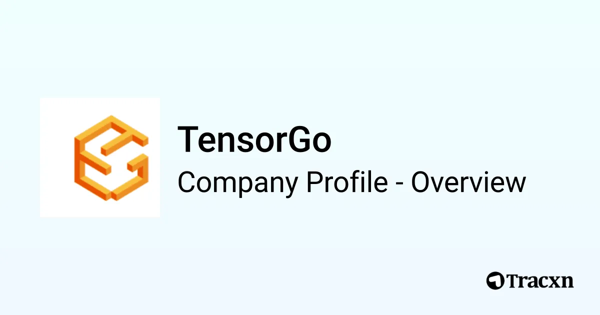 TensorGo - 2025 Company Profile, Team, Competitors & Financials - Tracxn
