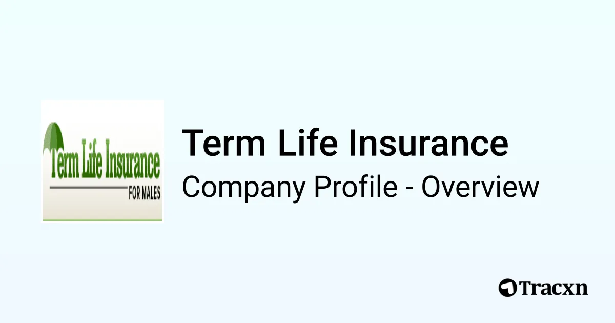 Term Life Insurance - 2025 Company Profile - Tracxn