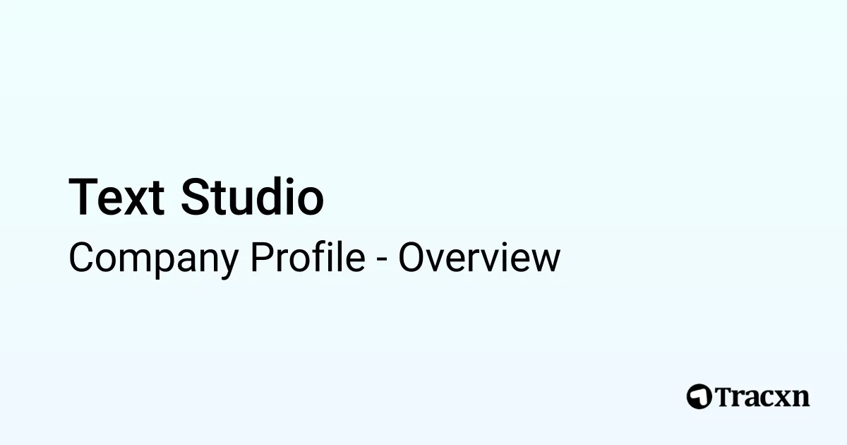 Text Studio - 2025 Company Profile - Tracxn