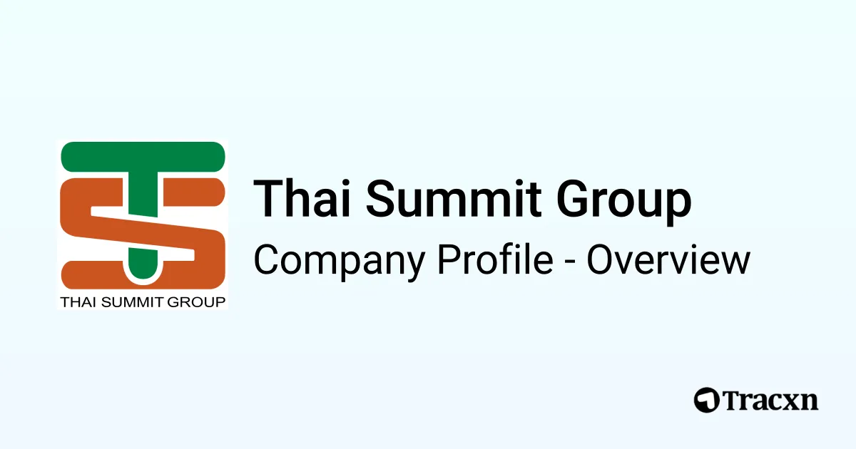 Thai Summit Group - 2026 Company Profile, Competitors & Financials - Tracxn