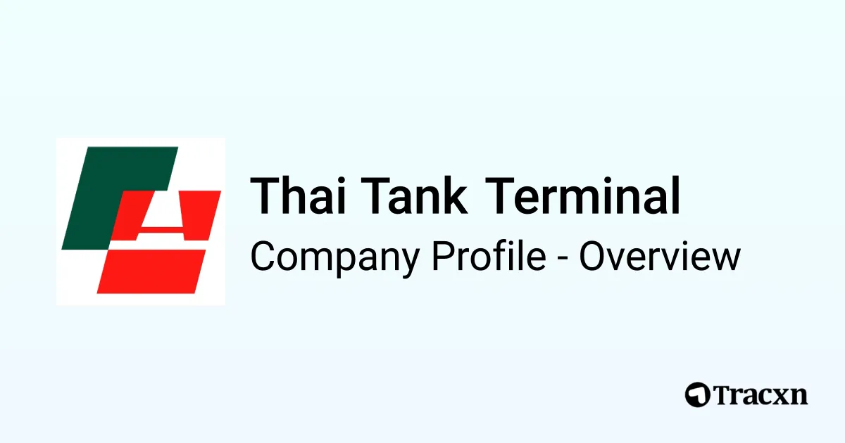 Thai Tank Terminal - 2025 Company Profile, Team, Competitors ...