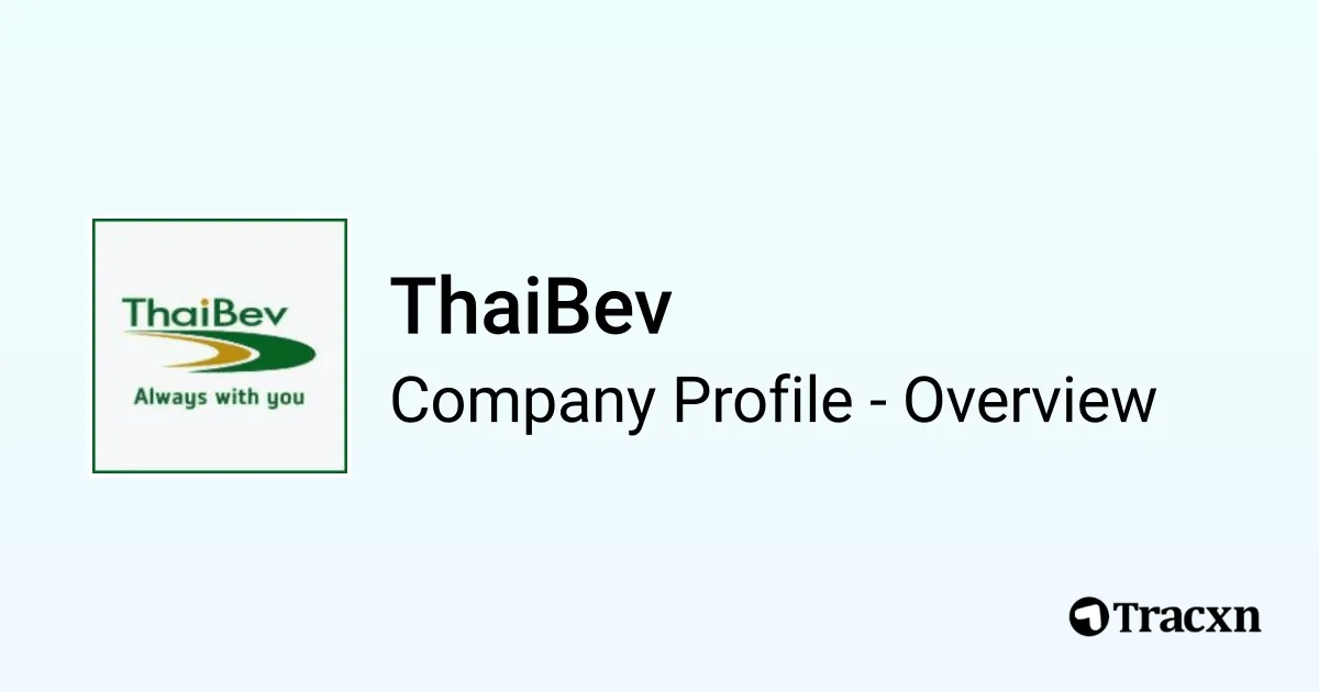 ThaiBev - 2026 Company Profile & Competitors - Tracxn