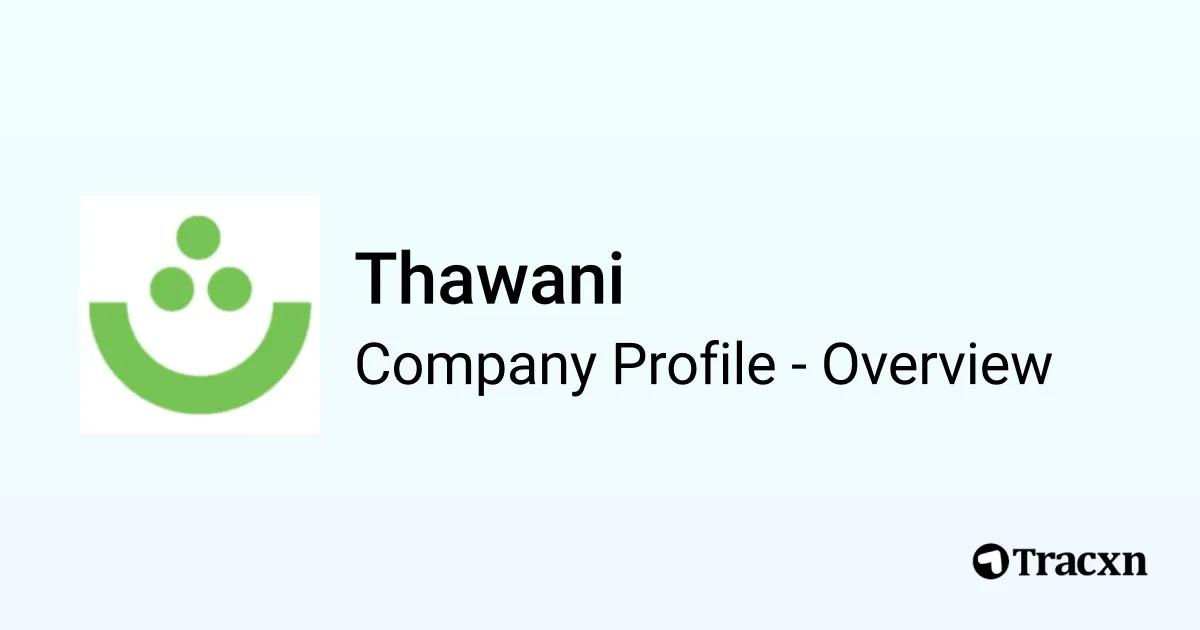 Thawani - 2025 Company Profile, Team, Funding & Competitors - Tracxn