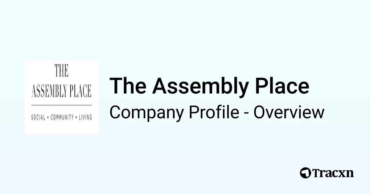 The Assembly Place - 2026 Company Profile, Team, Funding, Competitors ...