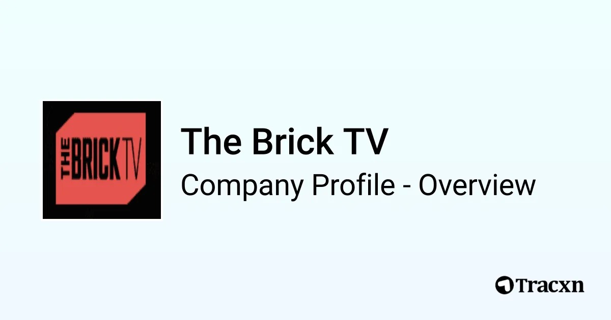 The Brick TV - 2025 Company Profile & Competitors - Tracxn