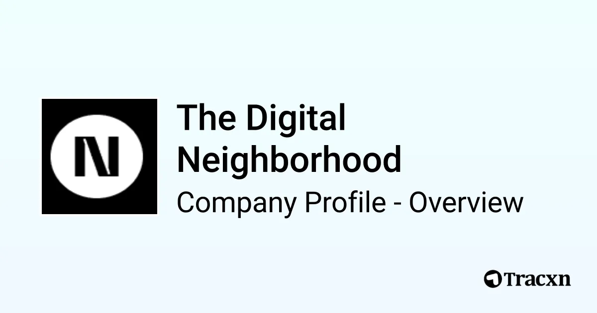 The Digital Neighborhood - 2026 Company Profile & Competitors - Tracxn