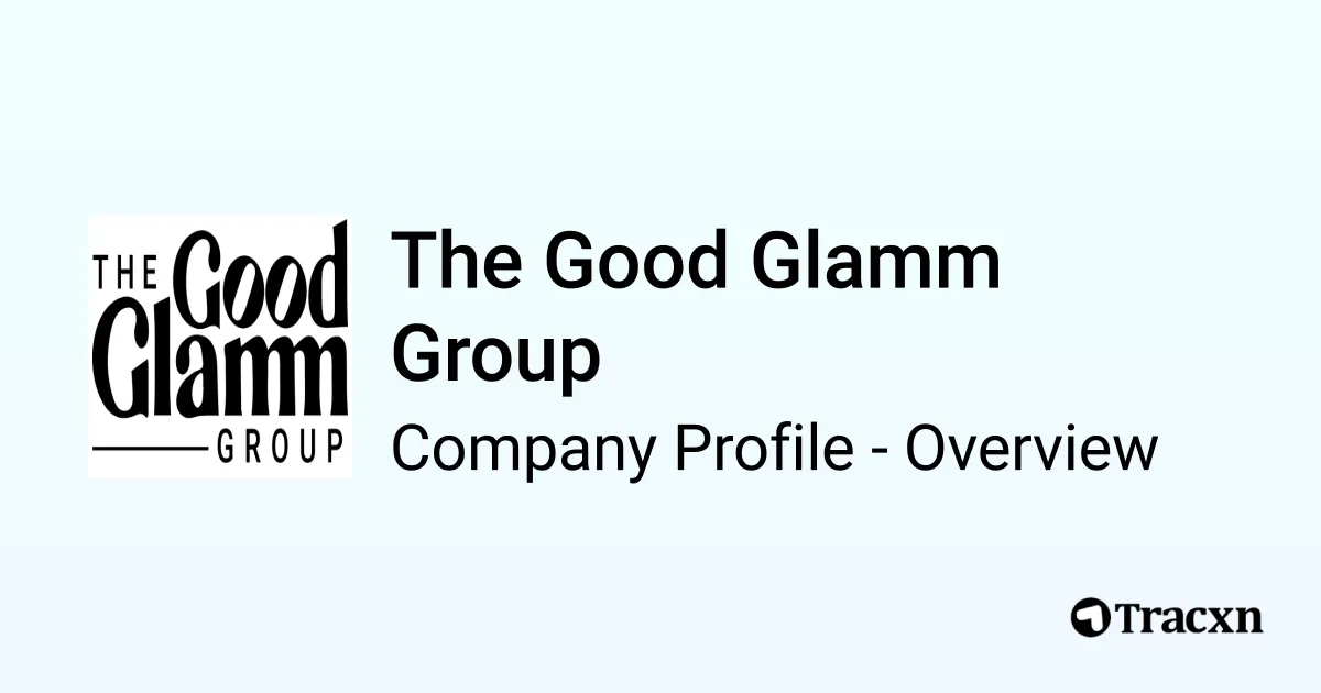 The Good Glamm Group - 2025 Company Profile, Team, Funding, Competitors ...