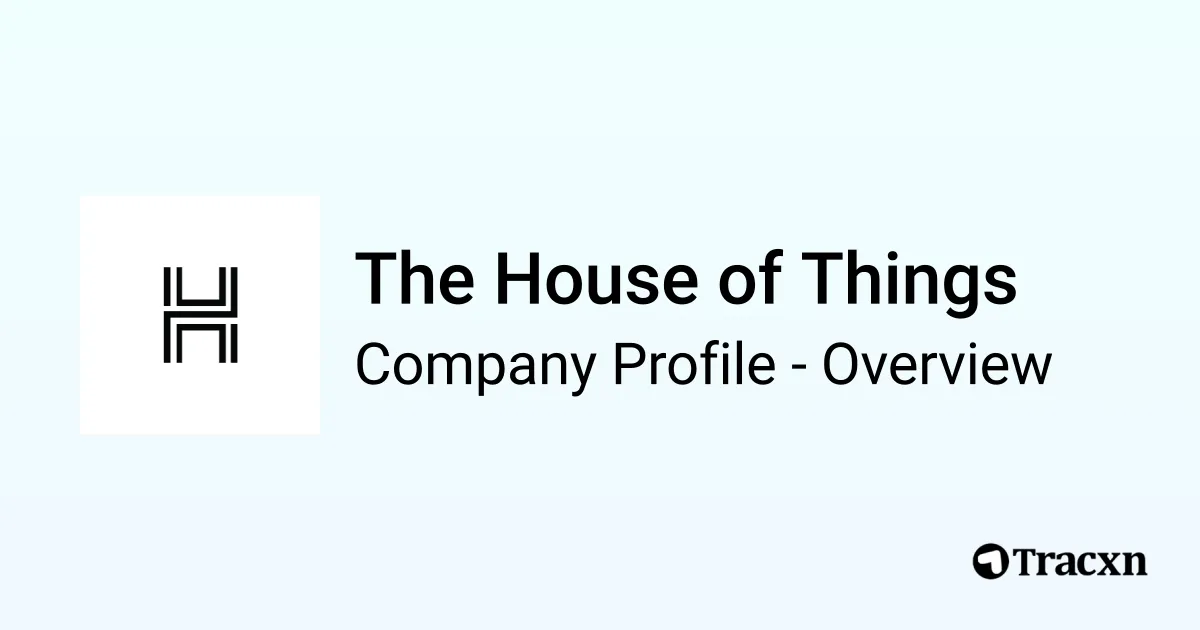 The House of Things - 2025 Company Profile, Team, Competitors ...