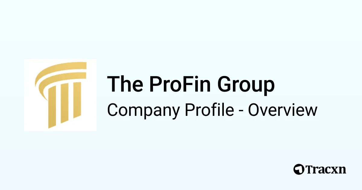 The ProFin Group - 2025 Company Profile & Competitors - Tracxn