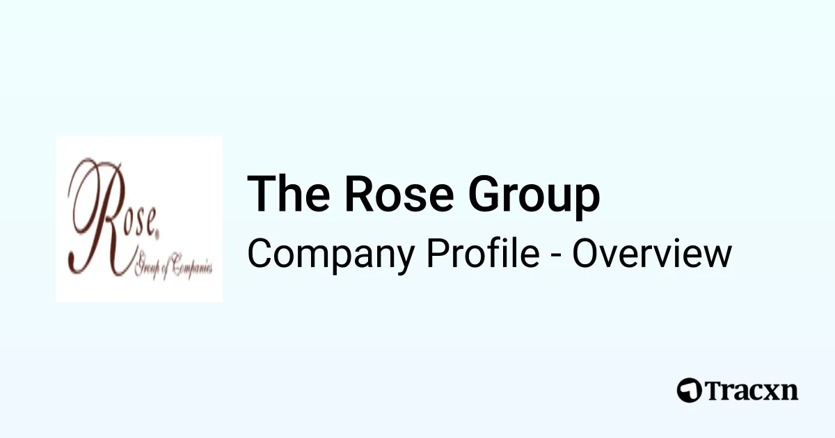 The Rose Group - 2026 Company Profile, Team, Competitors & Financials ...