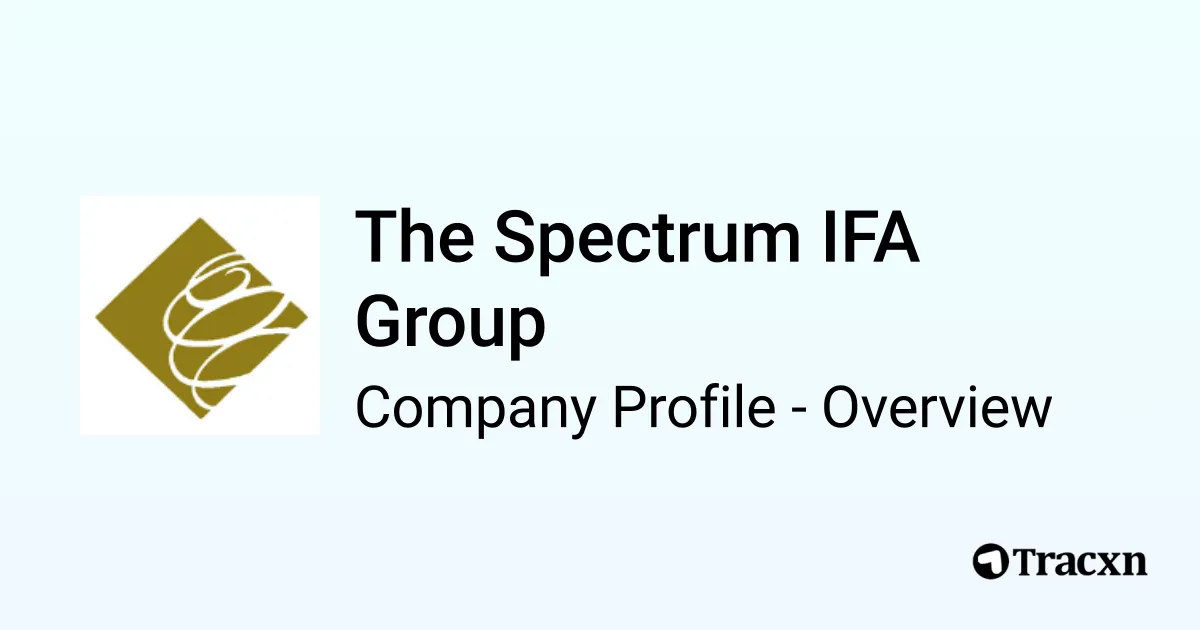 The Spectrum IFA Group - 2025 Company Profile & Competitors - Tracxn