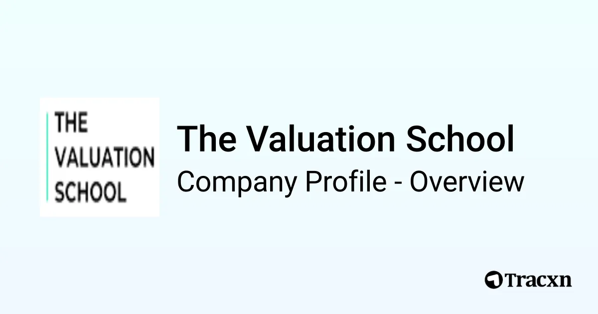 The Valuation School - 2025 Company Profile, Team & Competitors - Tracxn