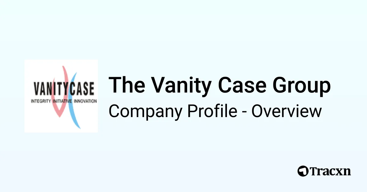 The Vanity Case Group - 2025 Company Profile & Competitors - Tracxn