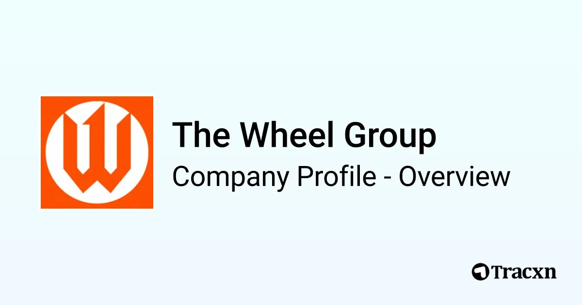 The Wheel Group - 2025 Company Profile, Funding & Competitors - Tracxn