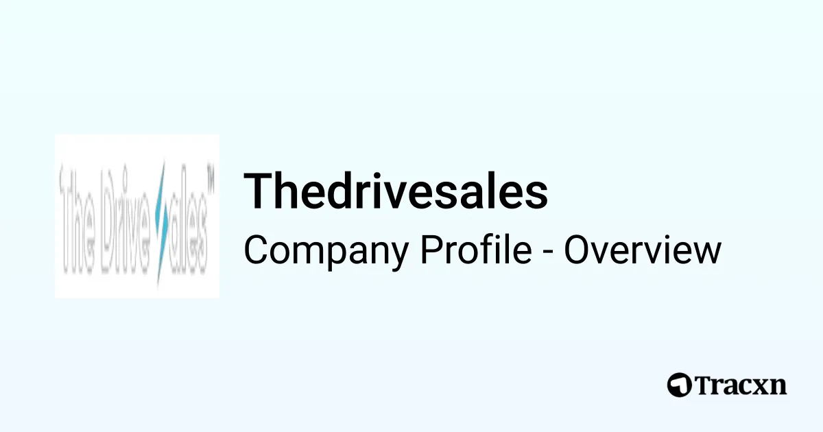 Thedrivesales - 2025 Company Profile, Team, Funding & Competitors - Tracxn