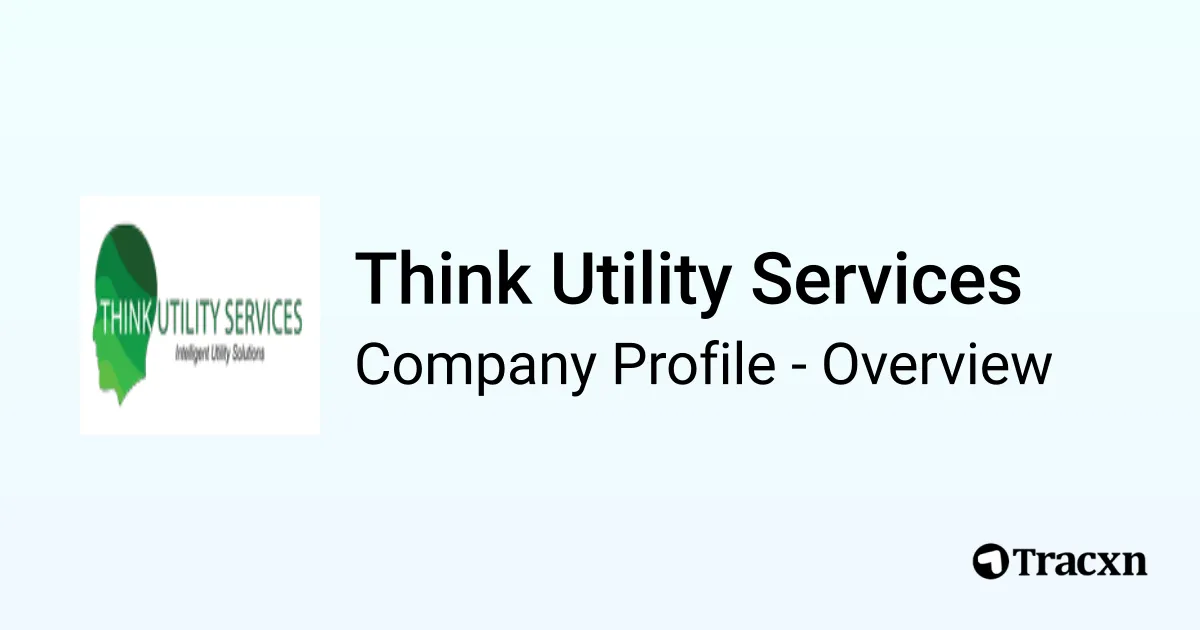 Think Utility Services - 2025 Company Profile - Tracxn