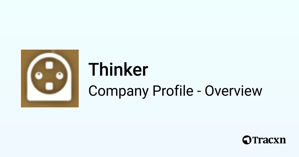 Thinker - 2025 Company Profile, Team, Funding & Competitors - Tracxn
