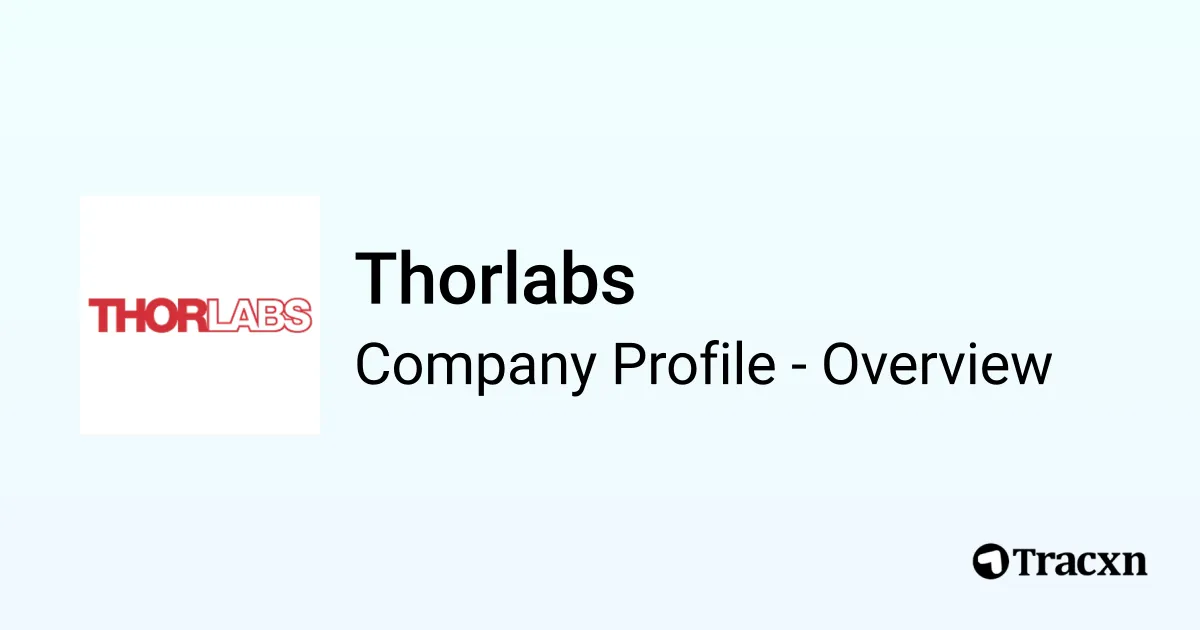Thorlabs - 2025 Company Profile, Team, Funding & Competitors - Tracxn