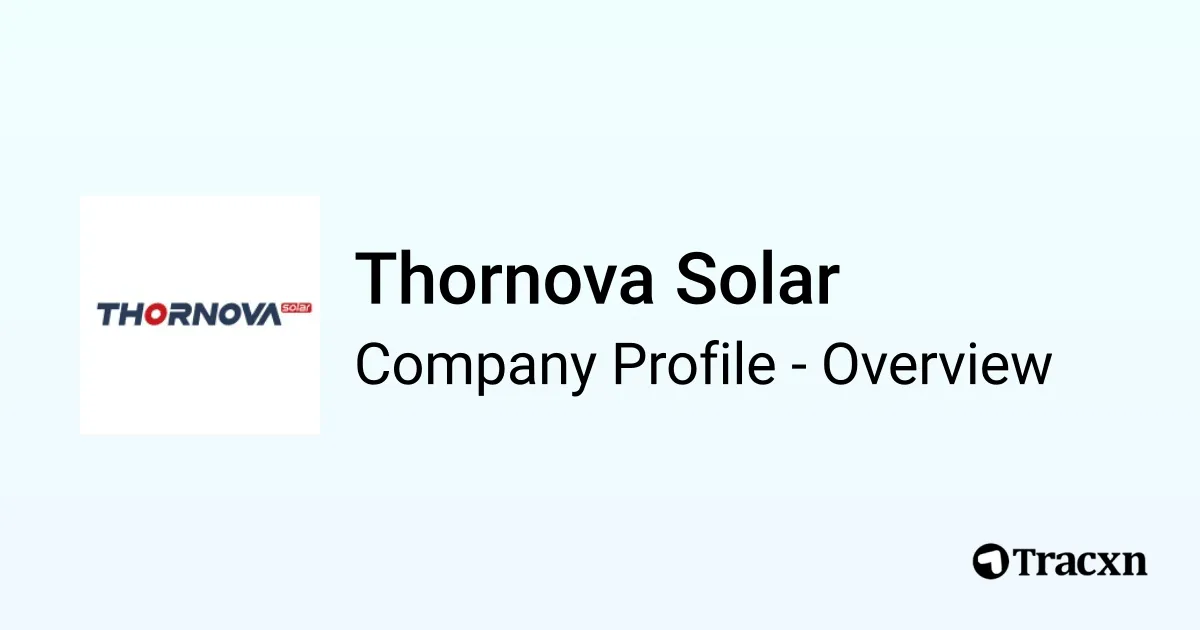 Thornova Solar - 2026 Company Profile & Competitors - Tracxn