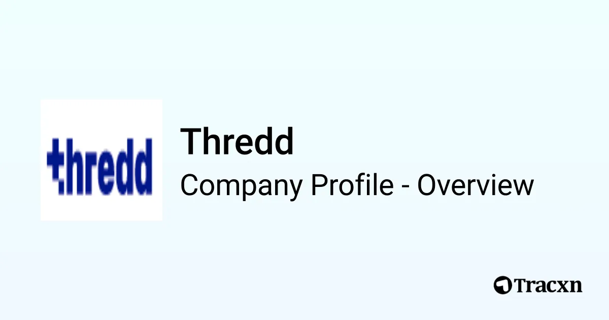 Thredd - 2025 Company Profile, Team, Funding, Competitors & Financials ...