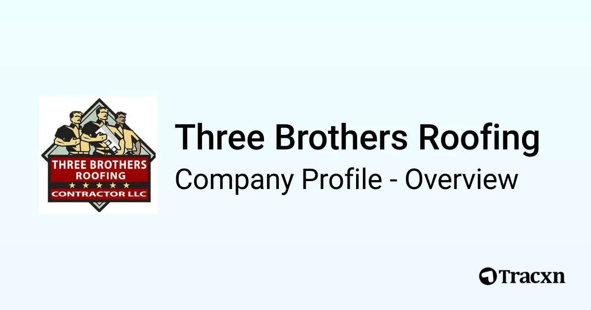 Three Brothers Roofing - 2025 Company Profile & Competitors - Tracxn
