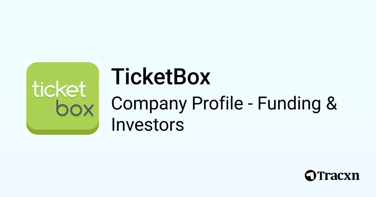 TicketBox - 2025 Funding Rounds & List of Investors - Tracxn