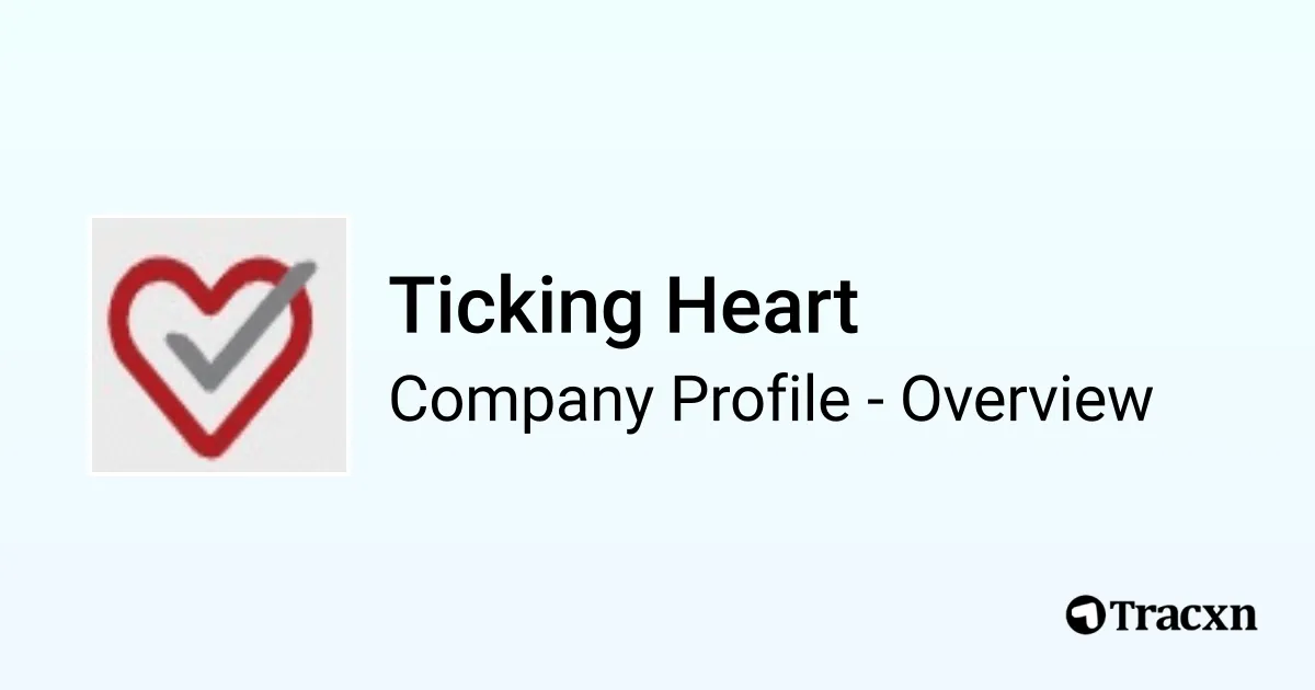 Ticking Heart - 2026 Company Profile & Competitors - Tracxn