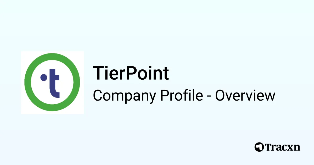TierPoint - 2026 Company Profile, Team, Funding & Competitors - Tracxn
