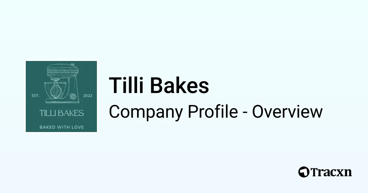 Tilli Bakes - 2025 Company Profile & Competitors - Tracxn