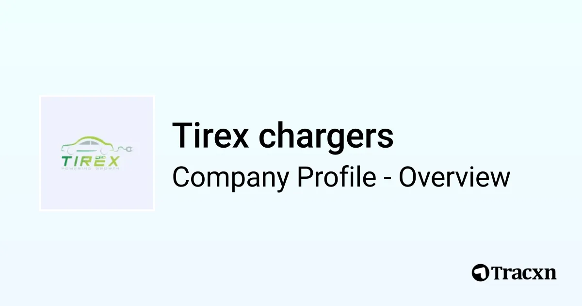 Tirex chargers - 2025 Company Profile, Team, Funding, Competitors ...