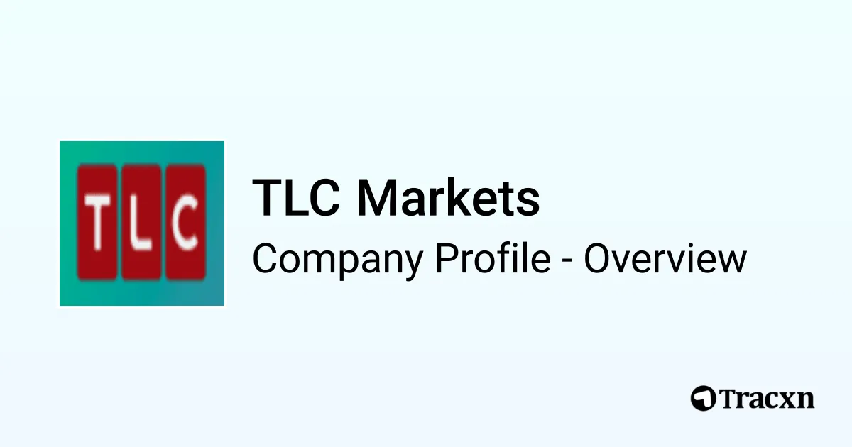 TLC Markets - 2025 Company Profile & Competitors - Tracxn