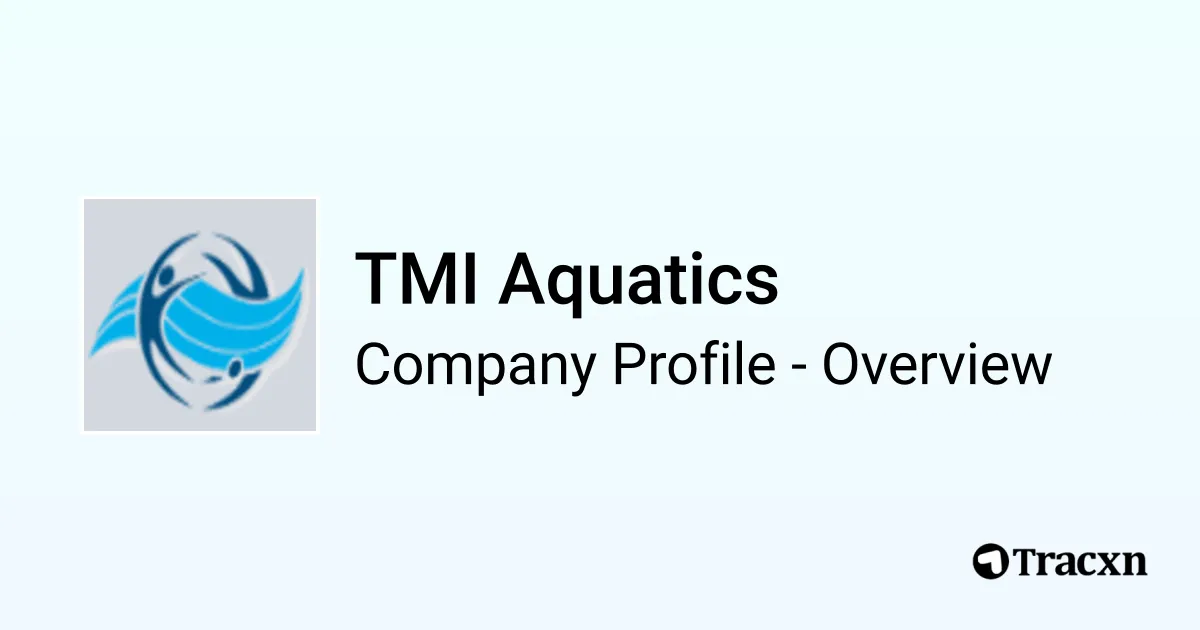 TMI Aquatics - 2025 Company Profile, Team & Competitors - Tracxn