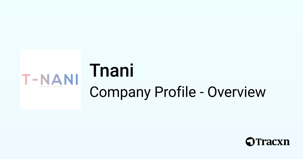 Tnani - 2026 Company Profile & Competitors - Tracxn