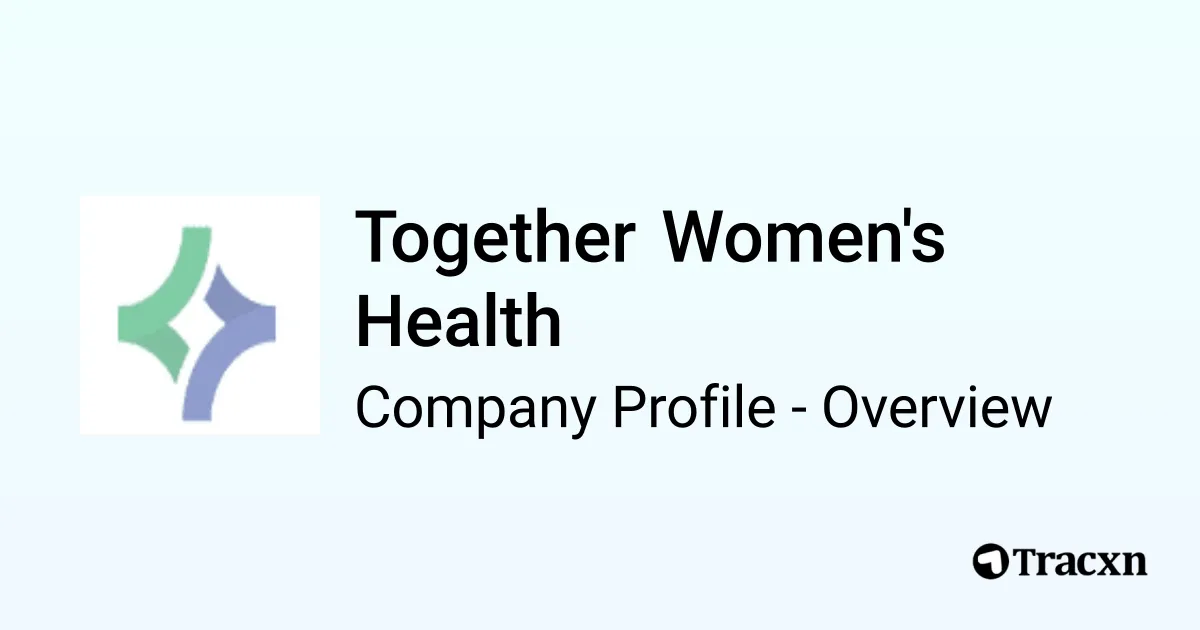 Together Women's Health - 2026 Company Profile, Funding & Competitors ...