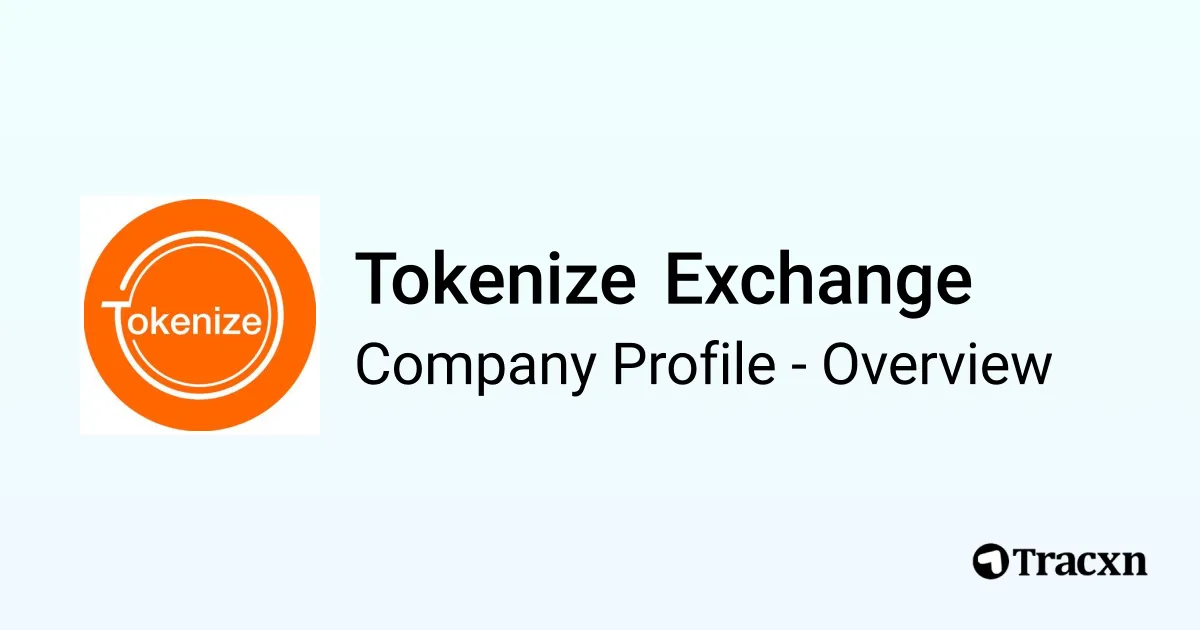 Tokenize Exchange - 2025 Company Profile, Team, Funding & Competitors ...