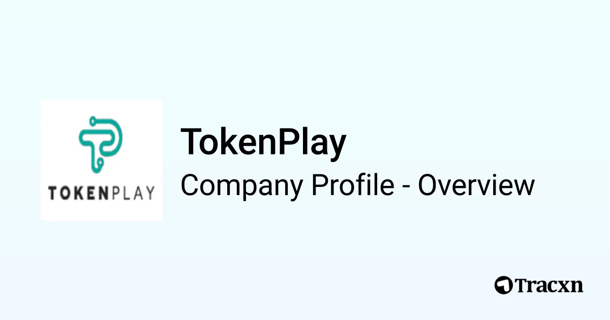 TokenPlay - 2025 Company Profile, Team & Competitors - Tracxn