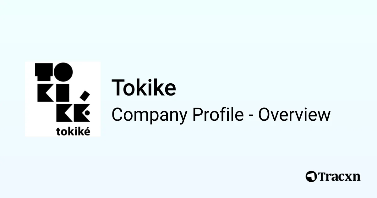Tokike - 2025 Company Profile, Team, Competitors & Financials - Tracxn