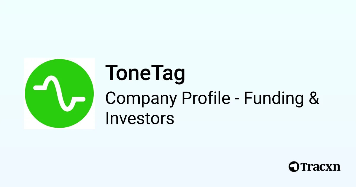 ToneTag - 2025 Funding Rounds & List of Investors - Tracxn