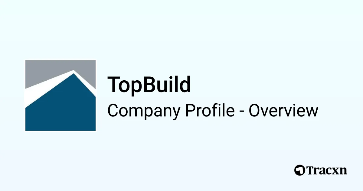 TopBuild - 2025 Company Profile, Team, Funding, Competitors ...
