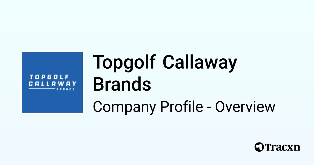 Topgolf Callaway Brands - 2026 Company Profile, Competitors ...
