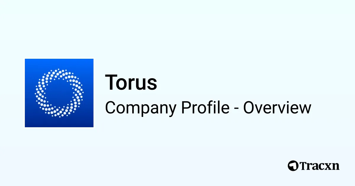 Torus - 2025 Company Profile, Team, Funding, Competitors & Financials ...