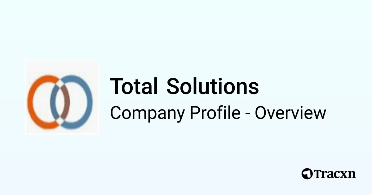 Total Solutions - 2025 Company Profile & Competitors - Tracxn