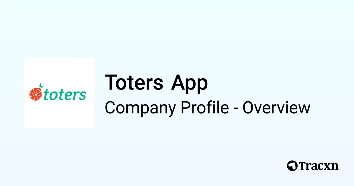 Toters App - 2025 Company Profile, Team, Funding & Competitors - Tracxn