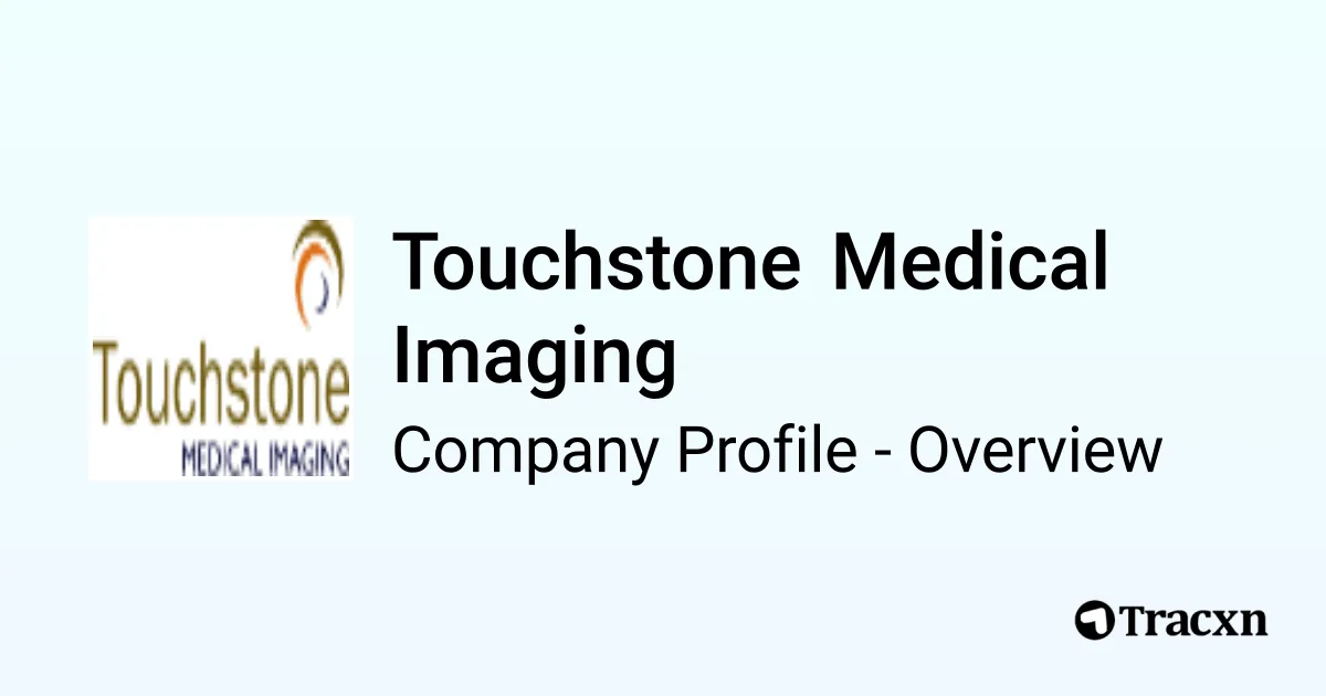 Touchstone Medical Imaging - 2025 Company Profile, Team & Competitors ...