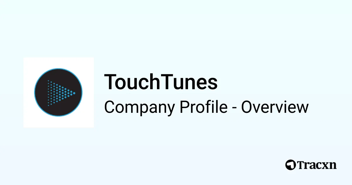TouchTunes - 2026 Company Profile, Team, Funding & Competitors - Tracxn