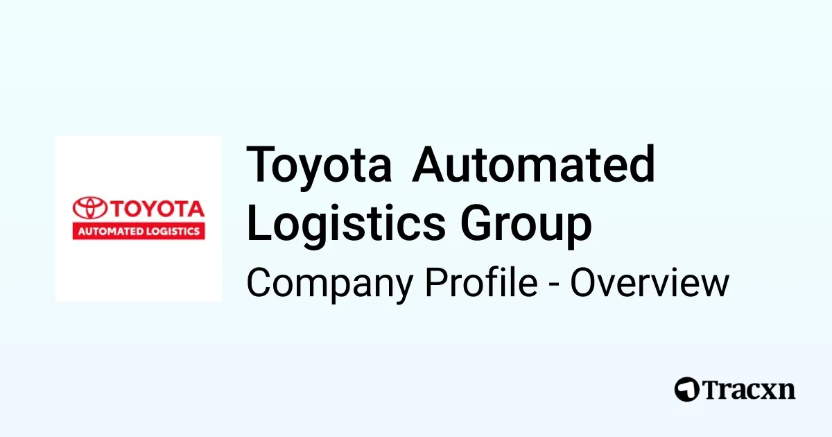 Toyota Automated Logistics Group - 2025 Company Profile, Team ...
