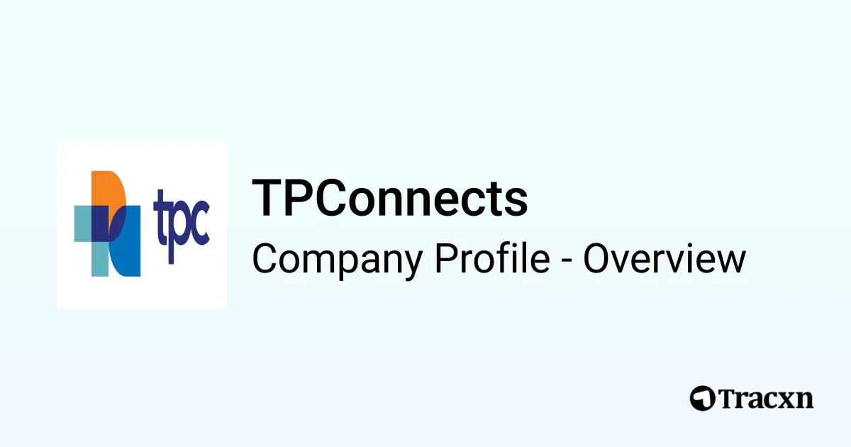 TPConnects - 2026 Company Profile, Team, Funding & Competitors - Tracxn